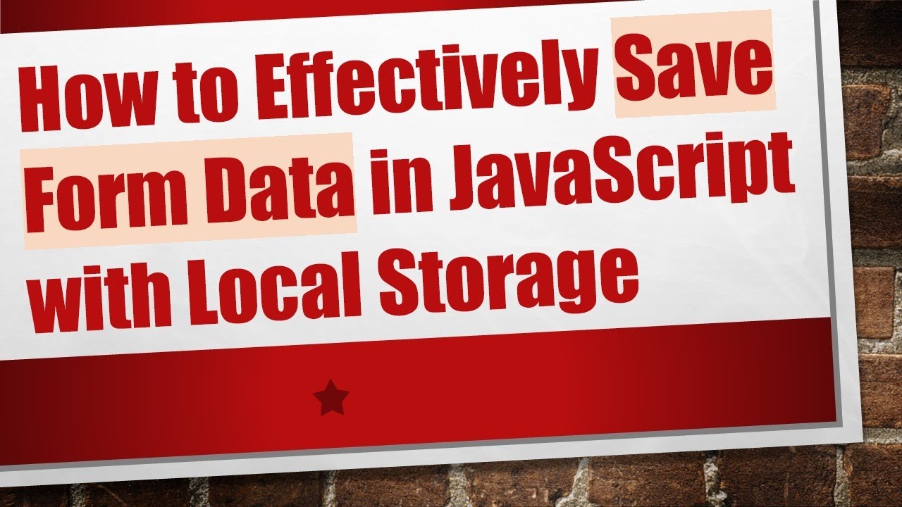 How to Effectively Save Form Data in JavaScript with Local Storage