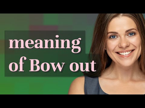 Bow out | meaning of Bow out