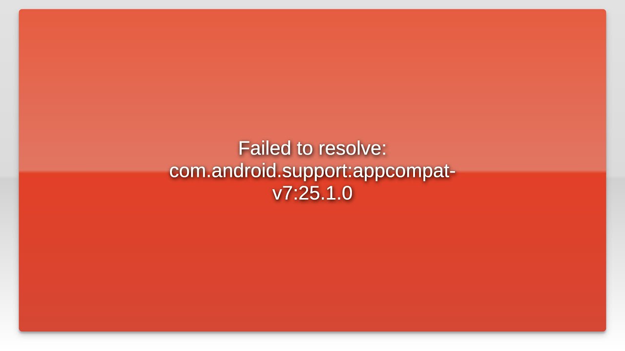 Failed to resolve: com.android.support:appcompat-v7:25.1.0