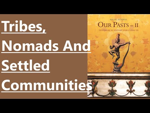 #7 Tribes, Nomads And Settled Communities-NCERT-CLASS VII-SOCIAL STUDIES(HISTORY-OUR PAST II)