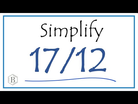 How to Simplify the Fraction 17/12 (and as a Mixed Fraction)