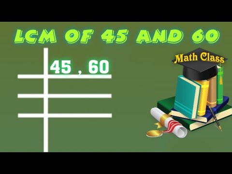 LCM of 45 and 60