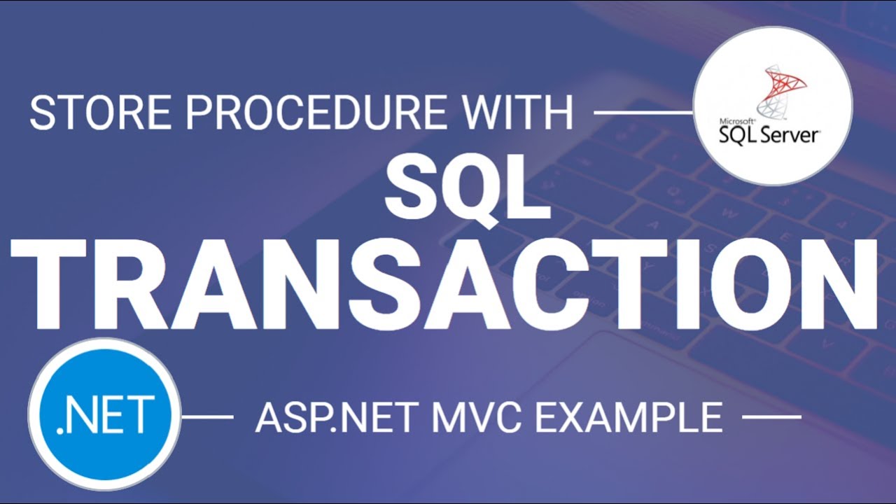 How to use SQL Transaction in ASP.NET [SQL Server]