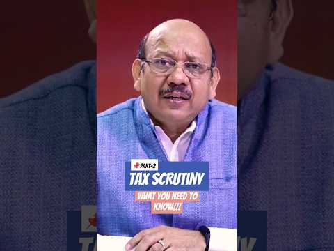 Tax Scrutiny What you need to Know