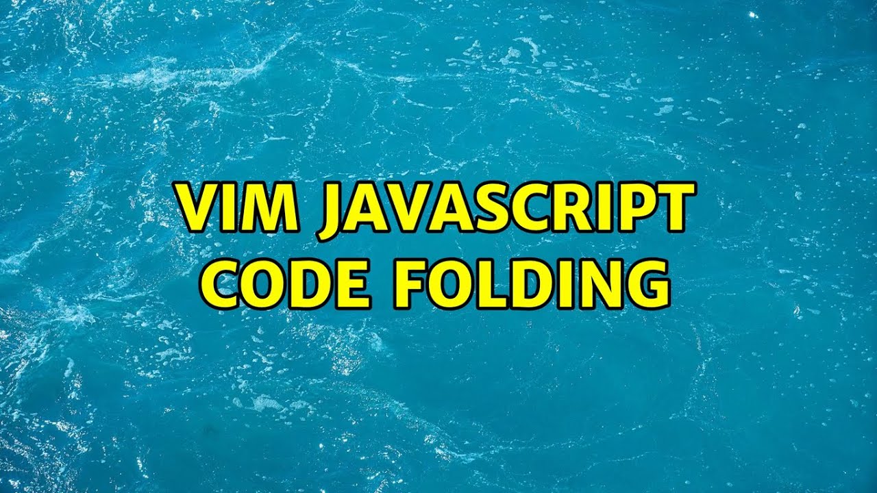 Vim JavaScript code folding (2 Solutions!!)