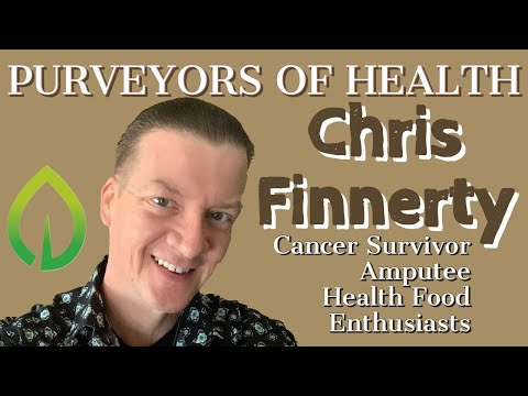 Cancer Survivor and Health Enthusiast Chris Finnerty - Purveyors Of Health