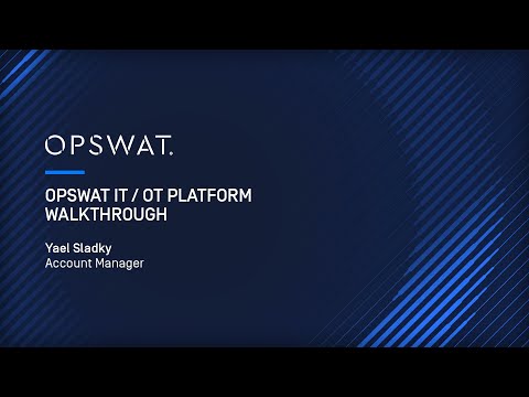 OPSWAT IT/OT Platform Demo: Safeguarding Critical Infrastructure | Yael Sladky, Account Manager