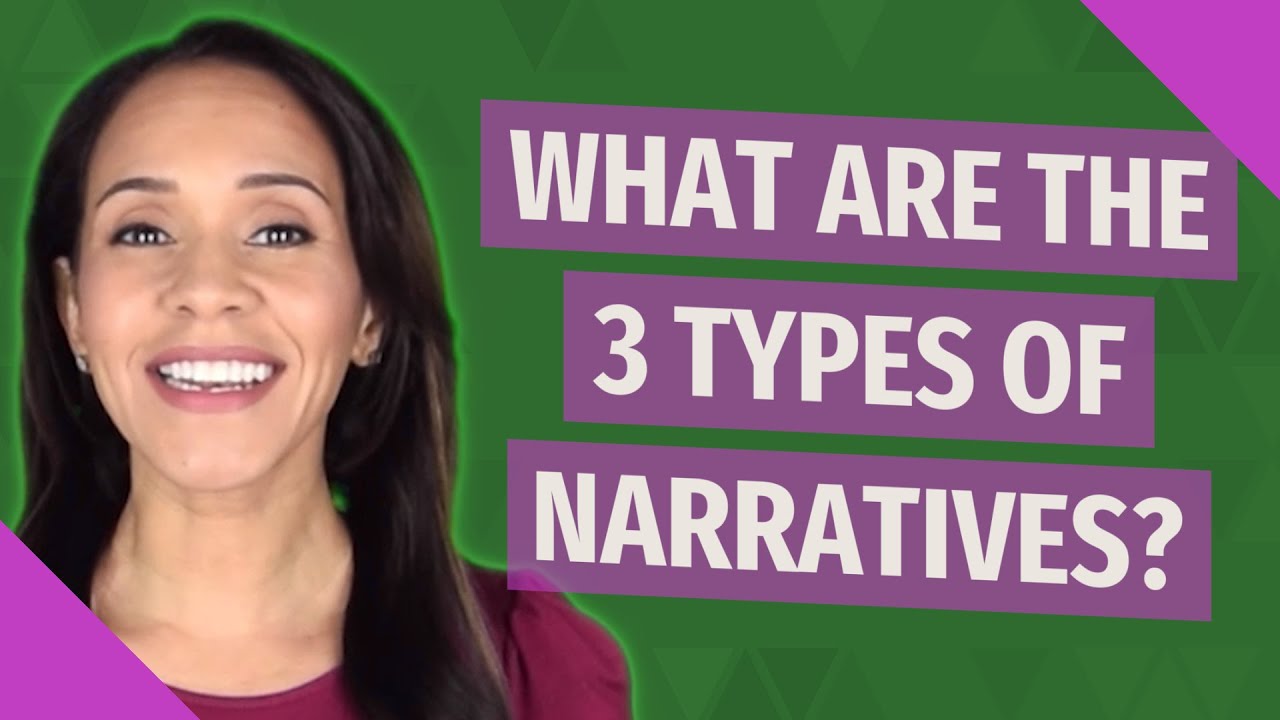 What are the 3 types of narratives?