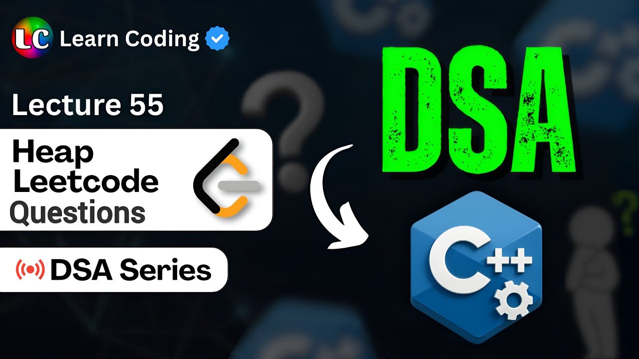 C++ DSA Heap Questions | LeetCode Problems | Data Structures and Algorithms