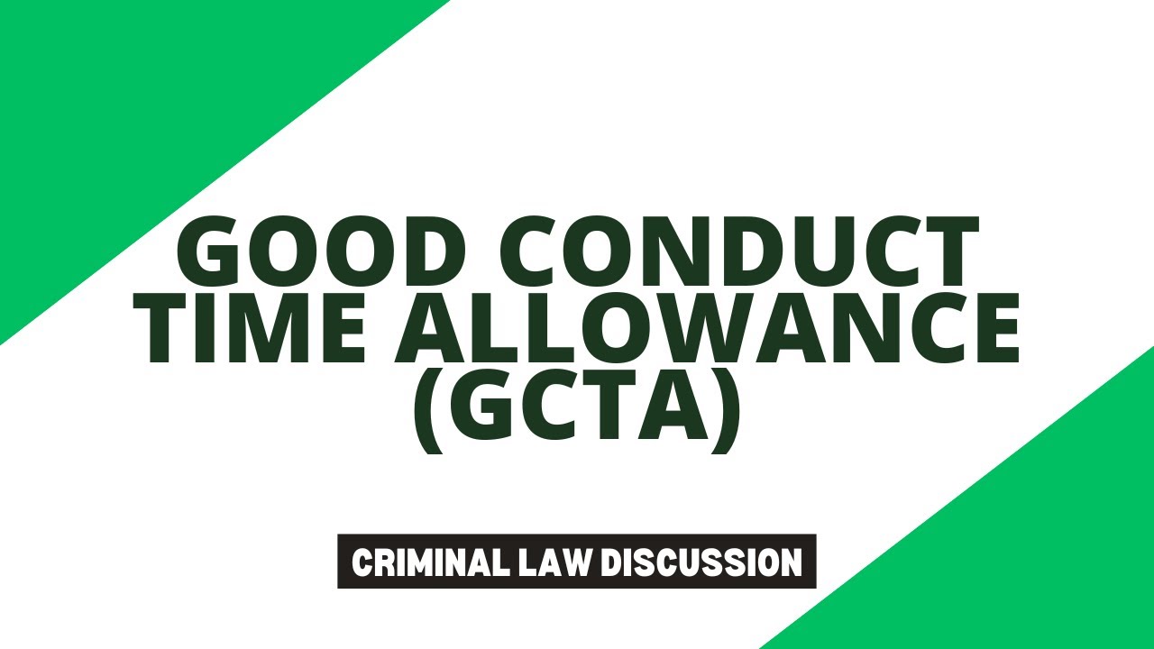 Good Conduct Time Allowance (GCTA) | Criminal Law Discussion
