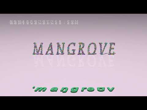 mangrove - pronunciation in British English (three voices / accents)