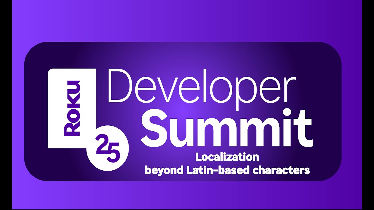 Roku 2025 Developer Summit: Localization