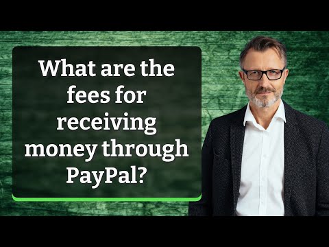 What are the fees for receiving money through PayPal?