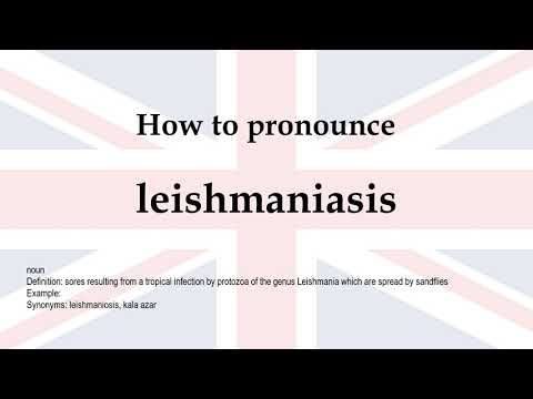 How to pronounce 'leishmaniasis' + meaning