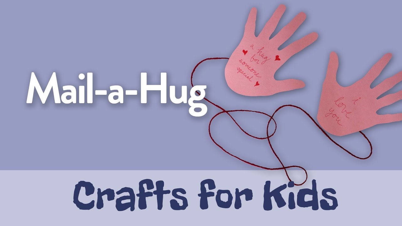 Crafts for Kids: Mail-a-Hug