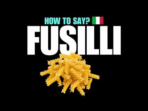 HOW TO PRONOUNCE FUSILLI CORRECTLY? NATIVE ITALIAN PASTA NOODLE PRONUNCIATION