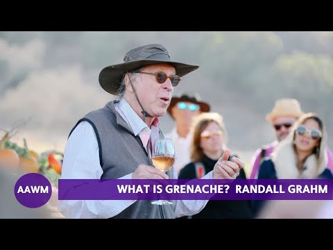 Grenache: Winemaker Randall Grahm describes Grenache