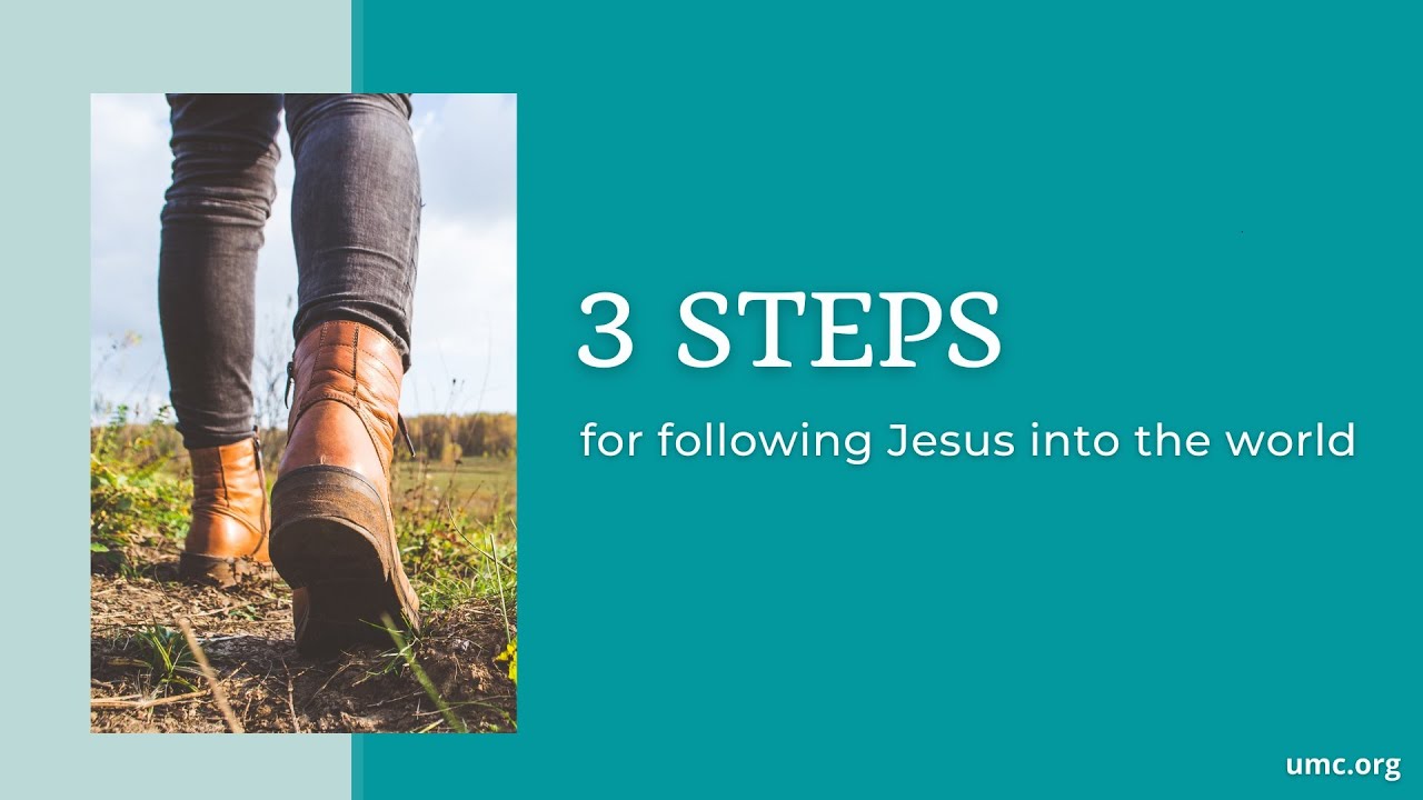 3 steps for following Jesus into the world | UMC.org