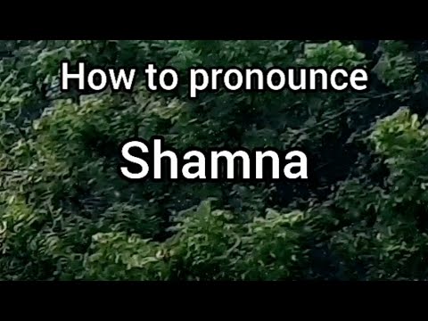 How to Pronounce Shaamna