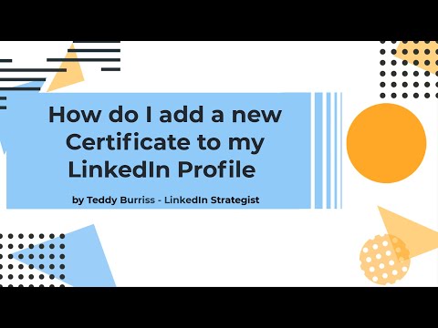 How do I add a Certificate to my LinkedIn Profile?