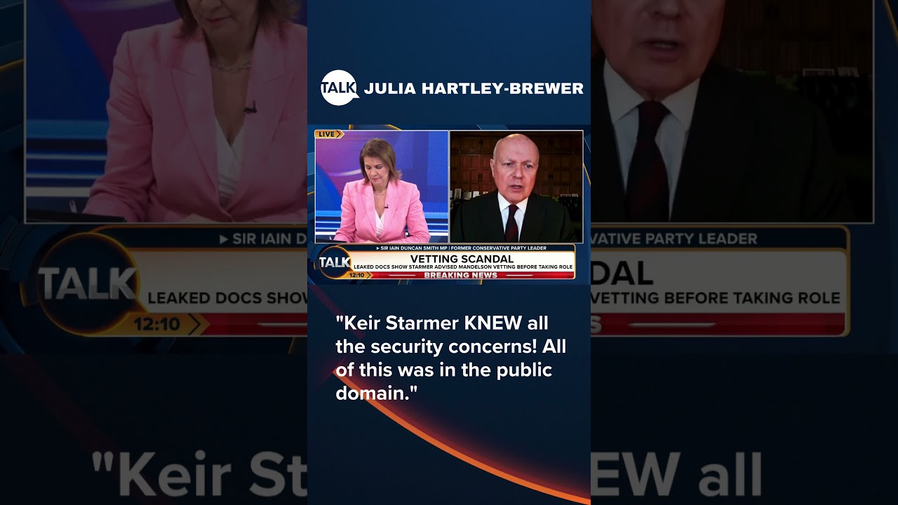 Iain Duncan Smith: ‘Starmer Knew Everything’ | Mandelson Vetting