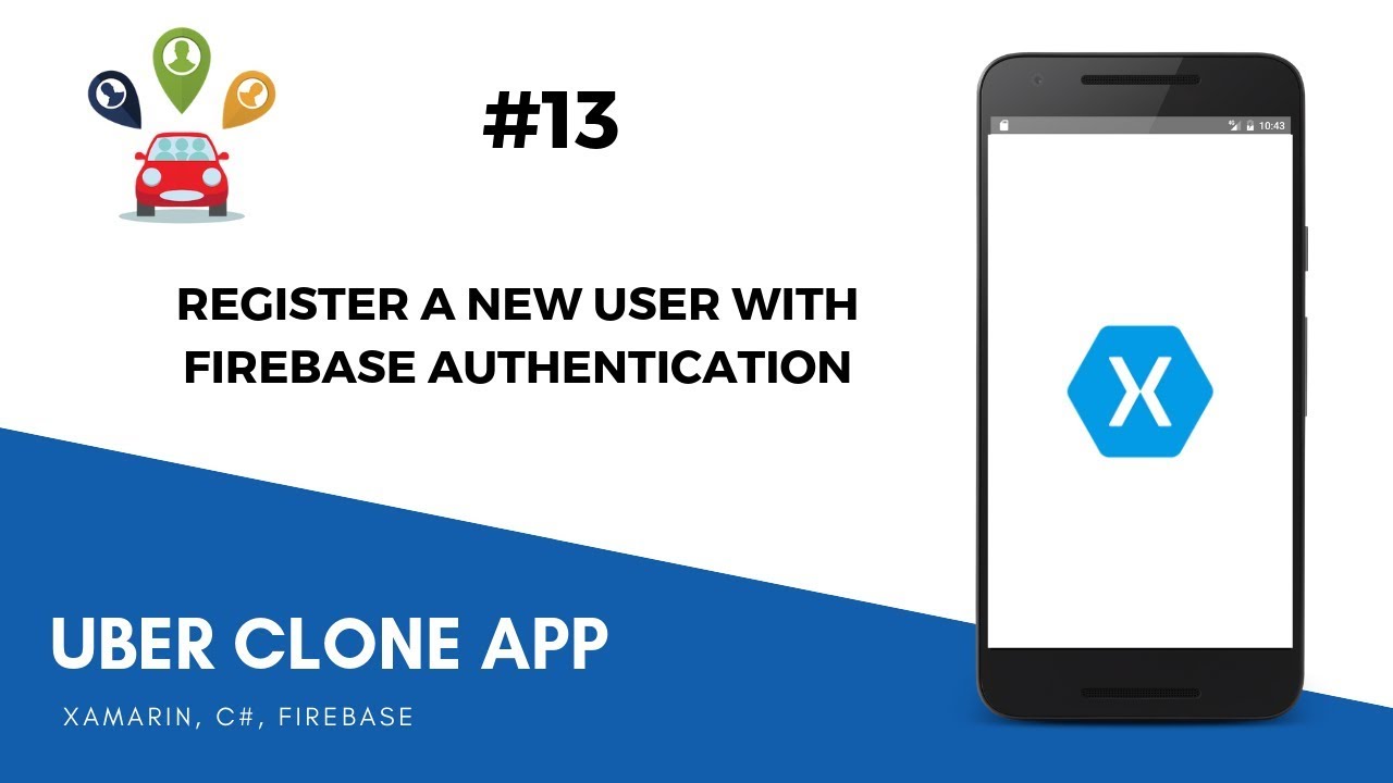 Xamarin Android Uber Clone - User Registration Using Firebase Authentication
