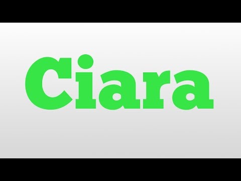Ciara meaning and pronunciation