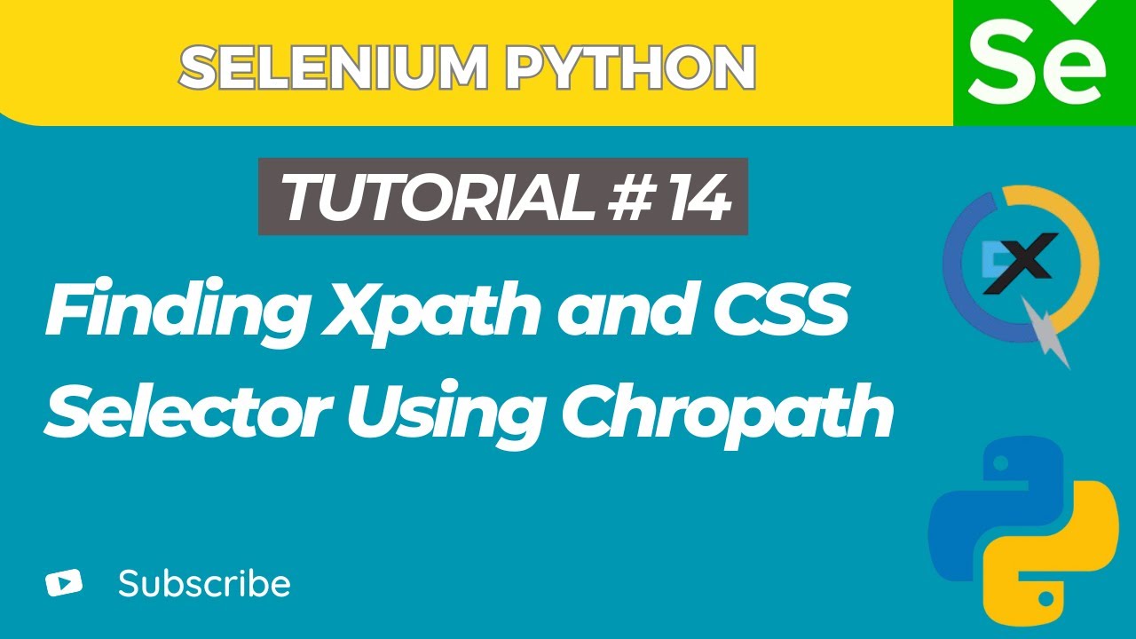 Selenium WebDriver with Python tutorial 14 | Finding Xpath and CSS Selector Using ChroPath