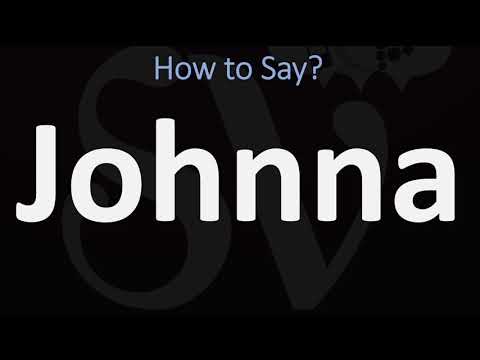How to Pronounce Johnna? (CORRECTLY)