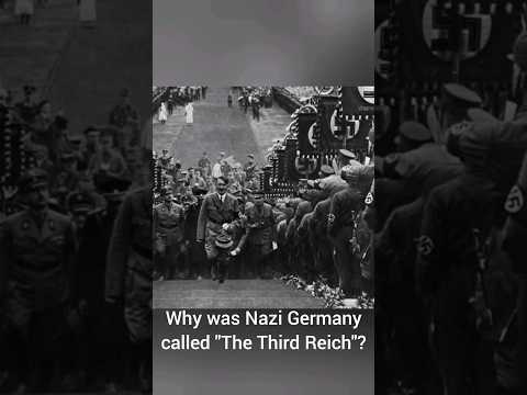 Why was Nazi Germany called "The Third Reich"? What does "Reich" mean and what were the first two?
