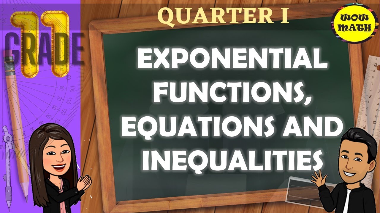 EXPONENTIAL FUNCTIONS, EQUATIONS AND INEQUALITIES || GRADE 11 GENERAL MATHEMATICS Q1