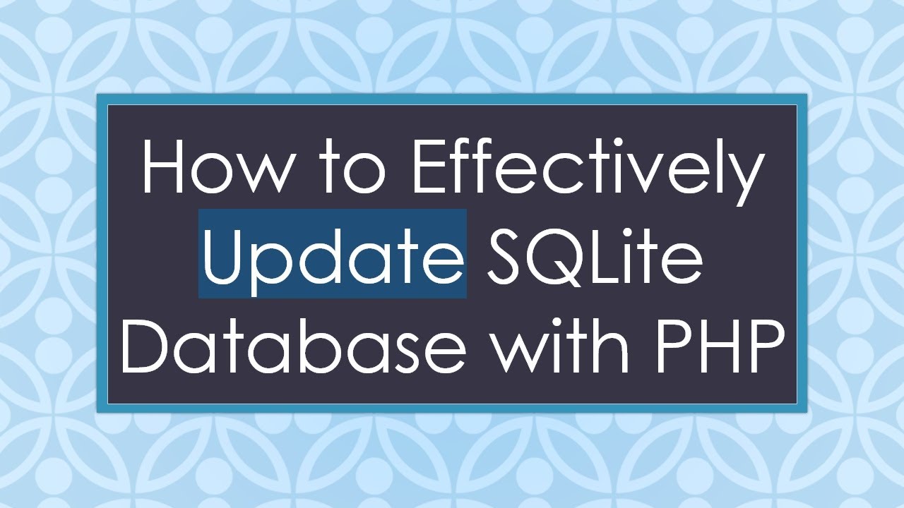 How to Effectively Update SQLite Database with PHP