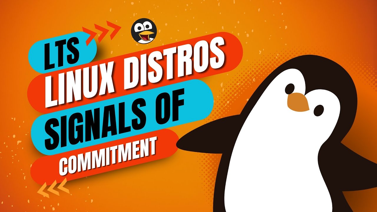 Linux LTS distributions: Signals of commitment - MUST KNOW
