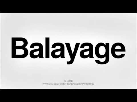How To Pronounce Balayage | Pronunciation Primer HD