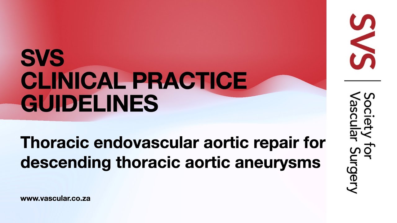 SVS Guidelines: Thoracic endovascular aortic repair