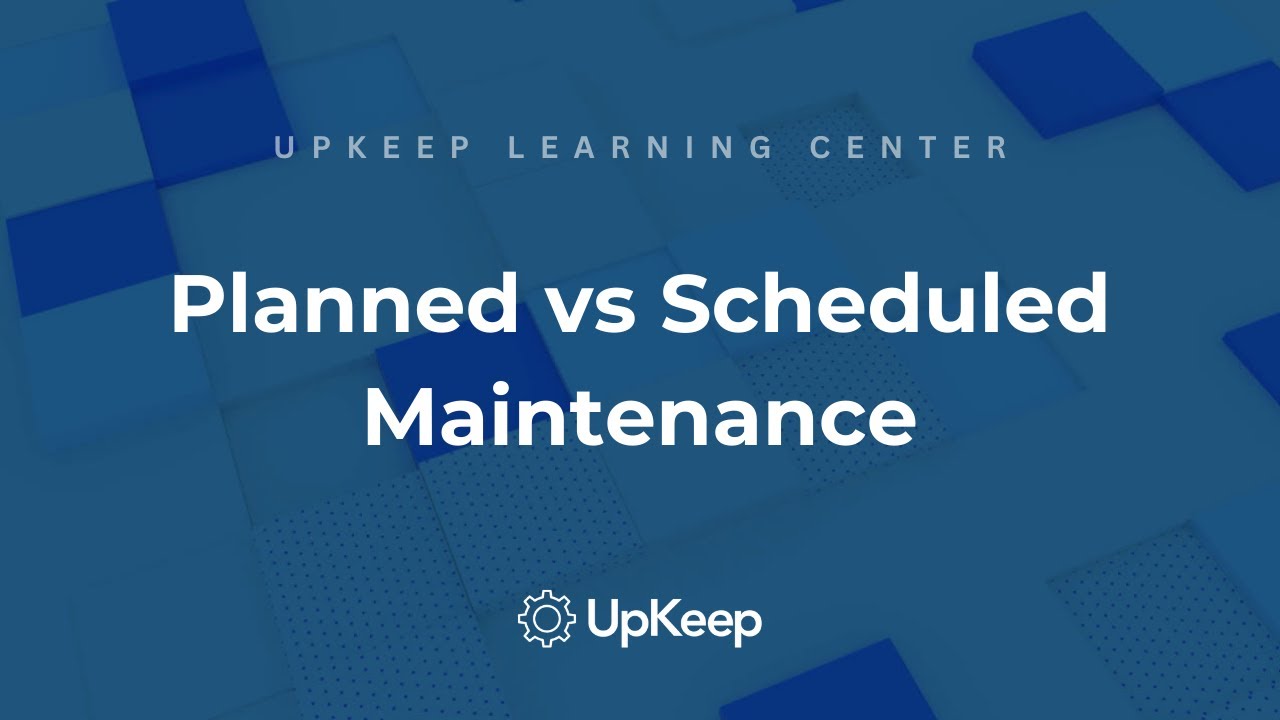 Mastering Maintenance Planning and Scheduling: Key Differences and Benefits | UpKeep