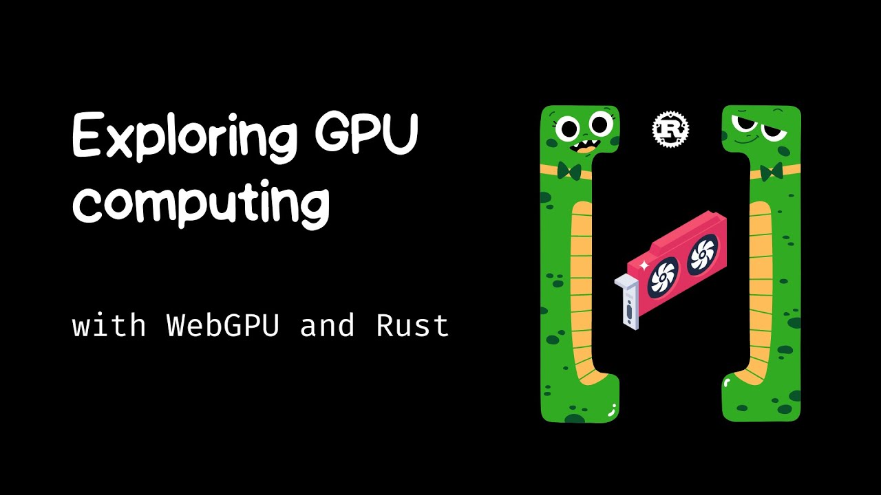 Exploring GPU computing with WebGPU + Rust