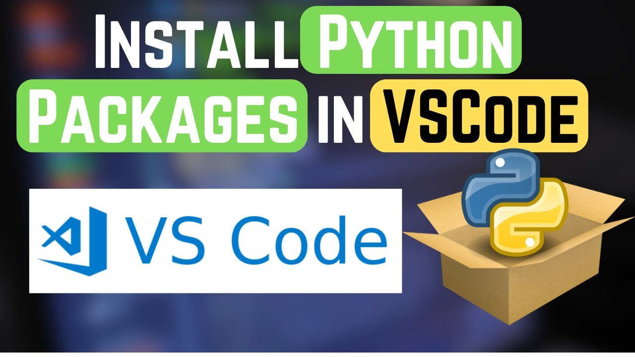 How to Install Python Packages in Visual Studio Code