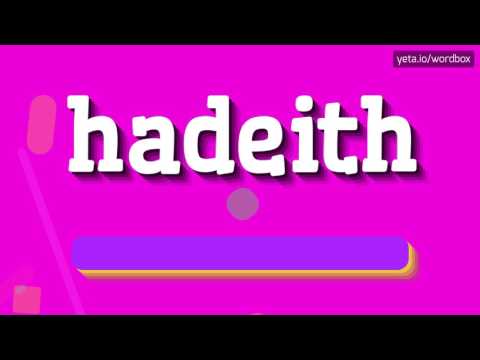 HADEITH - HOW TO PRONOUNCE IT!?