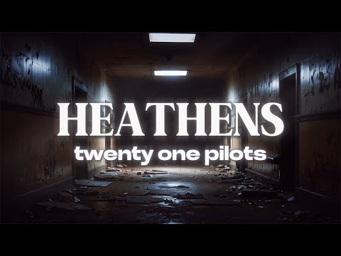 twenty one pilots: Heathens (Lyrics)