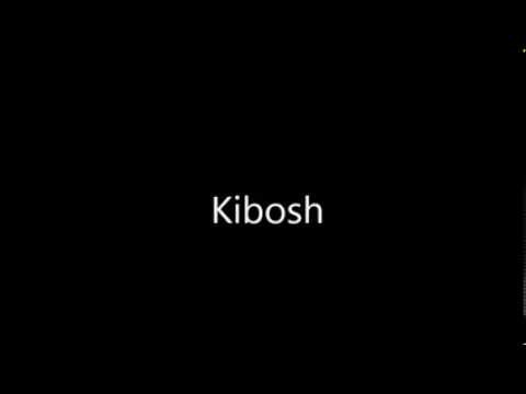 How to Pronounce Kibosh