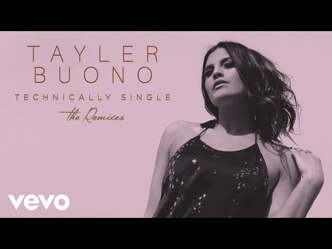 Tayler Buono - Technically Single (Before You Exit Remix)[Audio]