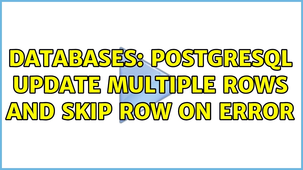 Databases: Postgresql update multiple rows and skip row on error