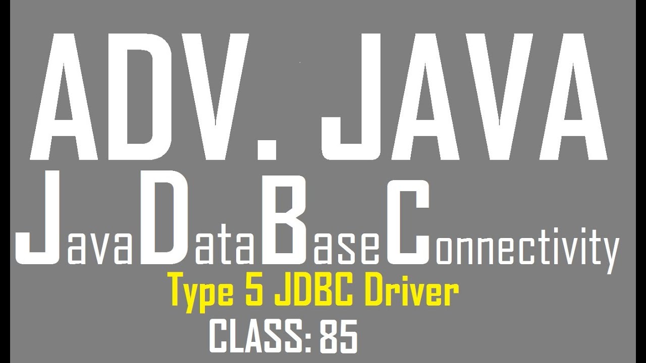 85 Advanced Java Tutorial | Type 5 JDBC Driver | Java Database Connectivity | adv java