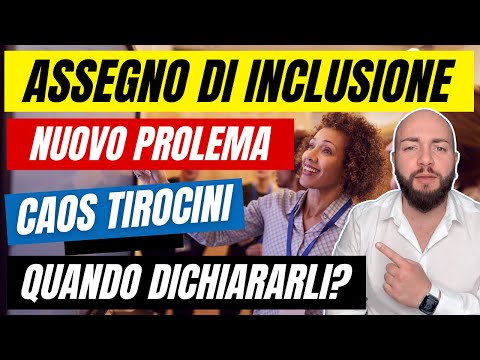 Assegno di inclusione e tirocinio: quando va dichiarato per evitare la sospensione?