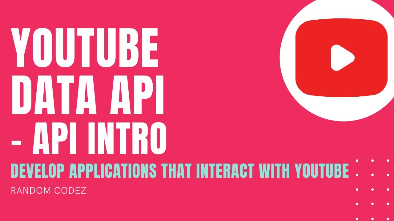 YouTube Data API - 2 - API Intro