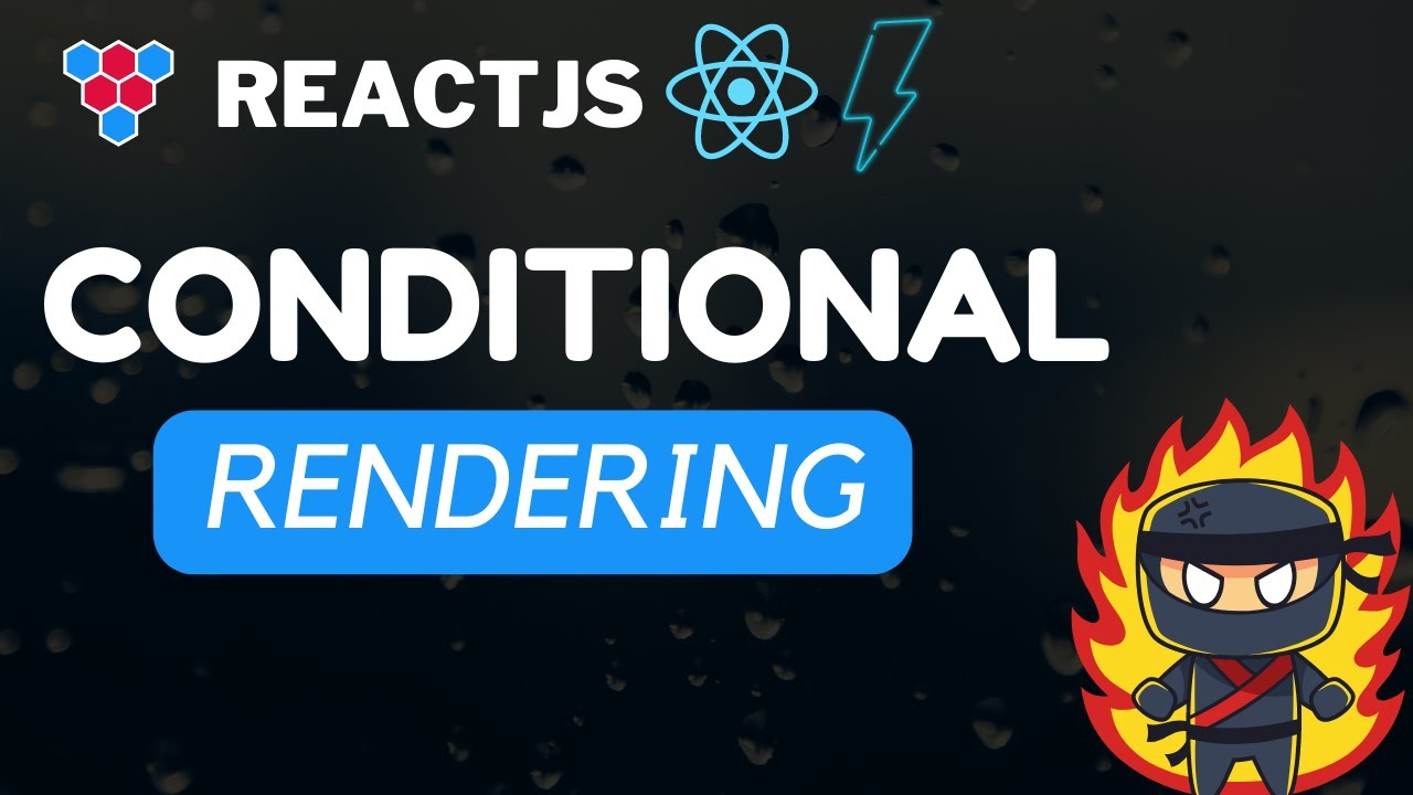 ReactJS Conditional Rendering // Principle && Best practices