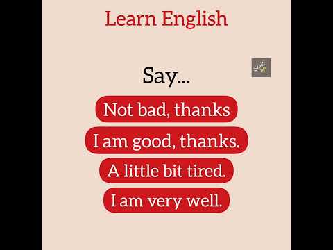 Don't say 'I am fine' instead use...