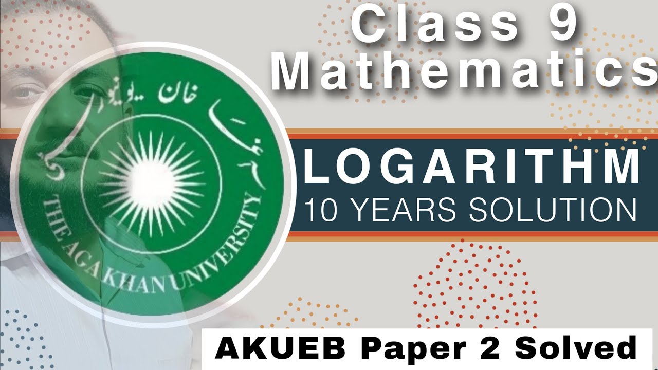 Logarithm || 10 years Complete Pastpapers Solution || Class 9 Mathematics