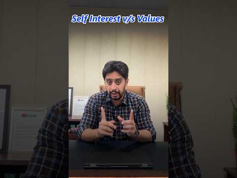 Self Interest v/s Values – What is Your Choice? #upsc #upscmotivation #upscpreparation